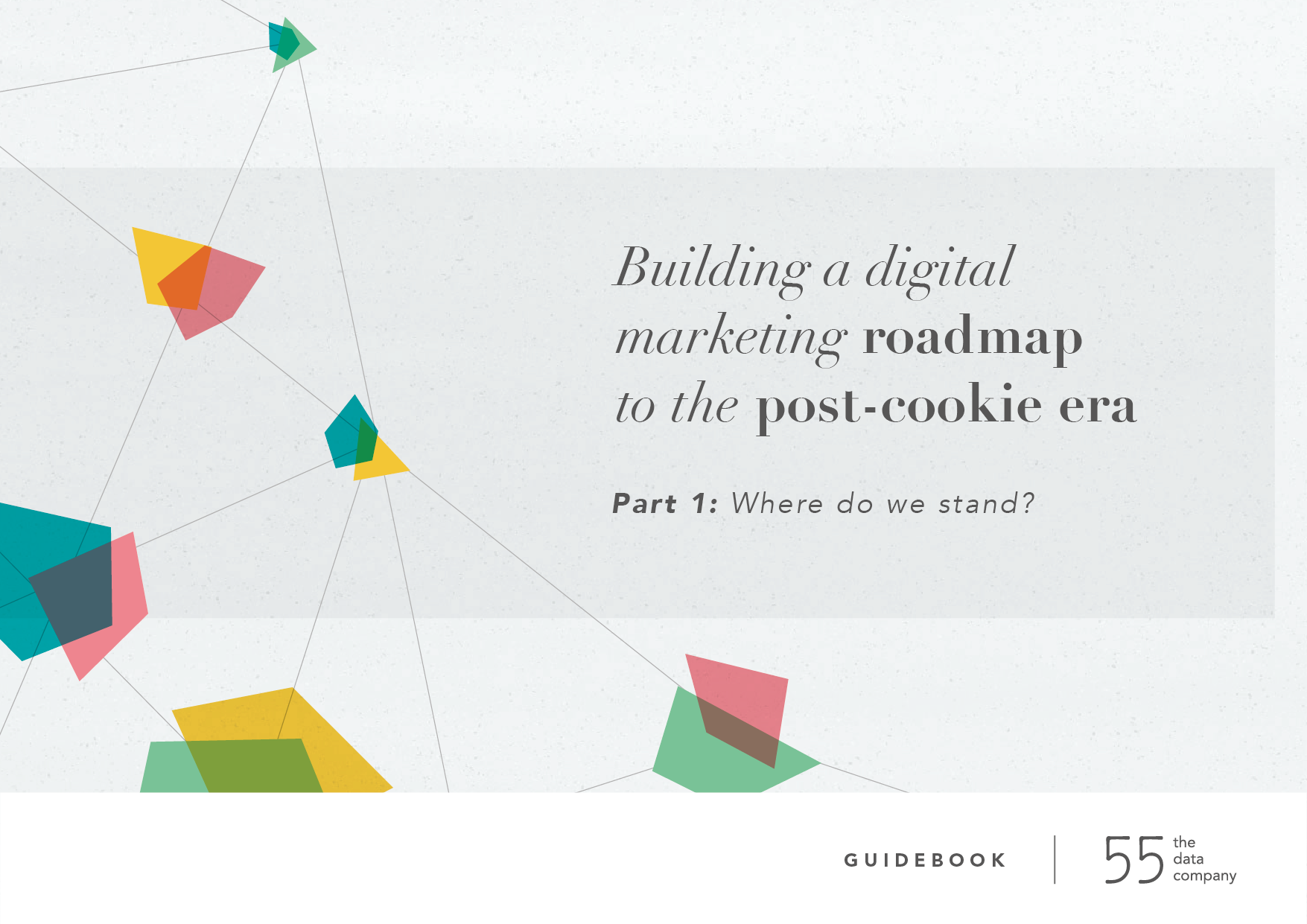 Building a digital marketing roadmap to the post-cookie era - part 1